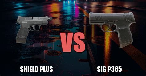 Shield Plus Vs Sig P365 Budget Vs Premium Ccw Compared