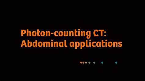 Photon Counting Ct Abdominal Applications Siemens Healthineers Photon Counting Ct Abdominal Applications Siemens Healthineers