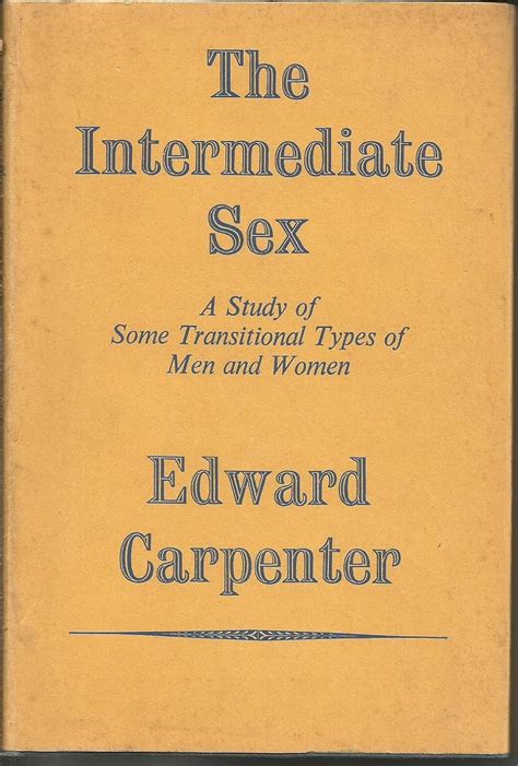 Intermediate Sex The A Study Of Some Transitional Types Of Men And