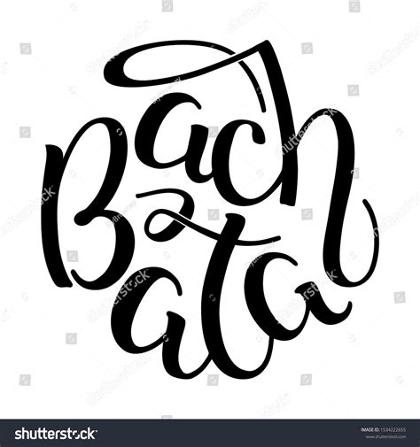 Bachata Hand Written Lettering Isolated On Stock Vector Royalty Free 1534222655 Shutterstock