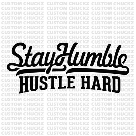 Stay Humble Hustle Hard Artofit