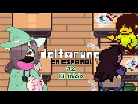 Deltarune en Español El Inicio Full Gameplay 2 YouTube