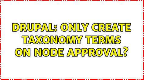 Drupal Only Create Taxonomy Terms On Node Approval 2 Solutions Youtube