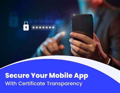 Secure Your Mobile App With Certificate Transparency
