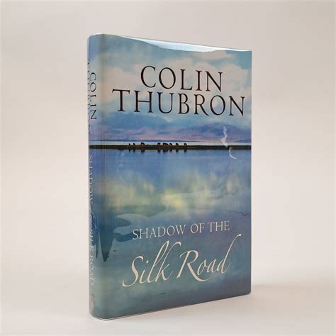 Shadow Of The Silk Road Signed Colin Thubron First Edition First