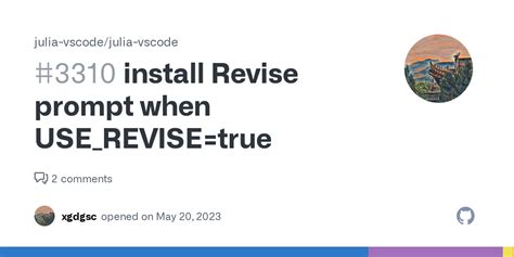 Install Revise Prompt When Userevisetrue · Issue 3310 · Julia Vscodejulia Vscode · Github