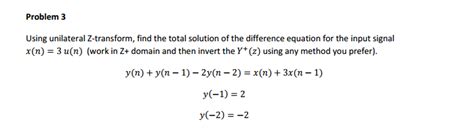 Solved Using Unilateral Z Transform Find The Total Solution