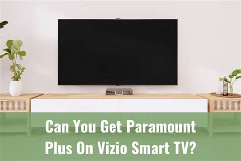 Can You Get Paramount Plus On Vizio Smart TV Ready To DIY