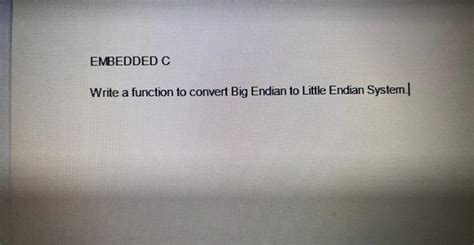 Solved Write A Function To Convert Big Endian To Little