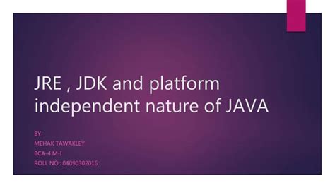 Jre Jdk And Platform Independent Nature Of Java Pptx Programming