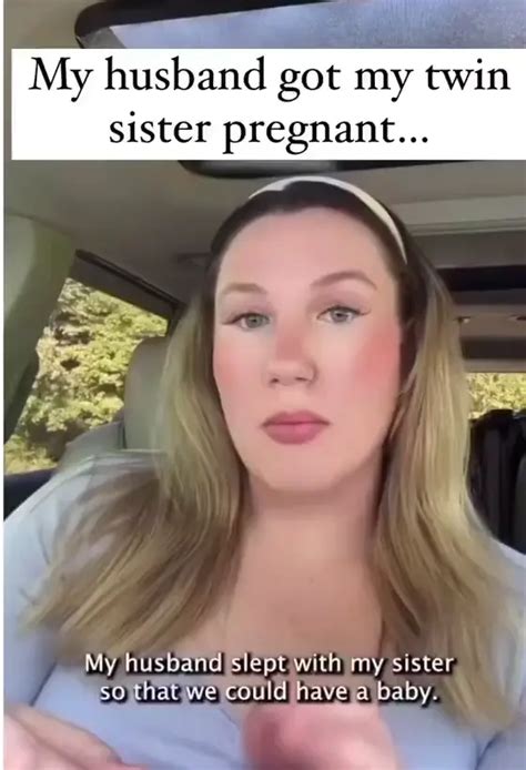 My Husband Got My Identical Twin Sister Pregnant Is He Cheating Video Faxo