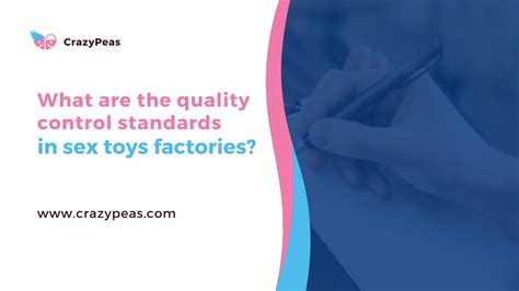 What Are The Quality Control Standards In Sex Toys Factories