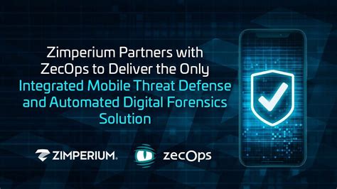 Zimperium Partners With Zecops To Deliver The Only Integrated Mobile
