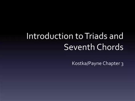 Ppt Introduction To Triads And Seventh Chords Powerpoint Presentation