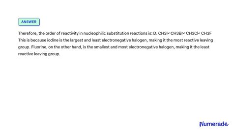 Solved The Order Of Reactivity In Nucleophilic Substitution Reaction Is A Ch3f