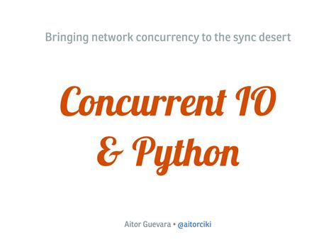 Concurrent Io And Python Speaker Deck