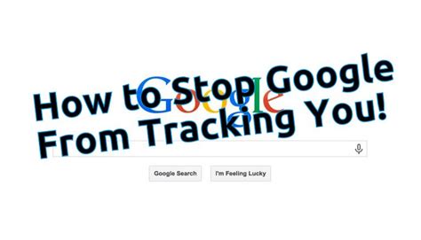 How To Stop Google From Tracking You