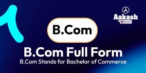 B Com Full Form B Com Stands For Bachelor Of Commerce