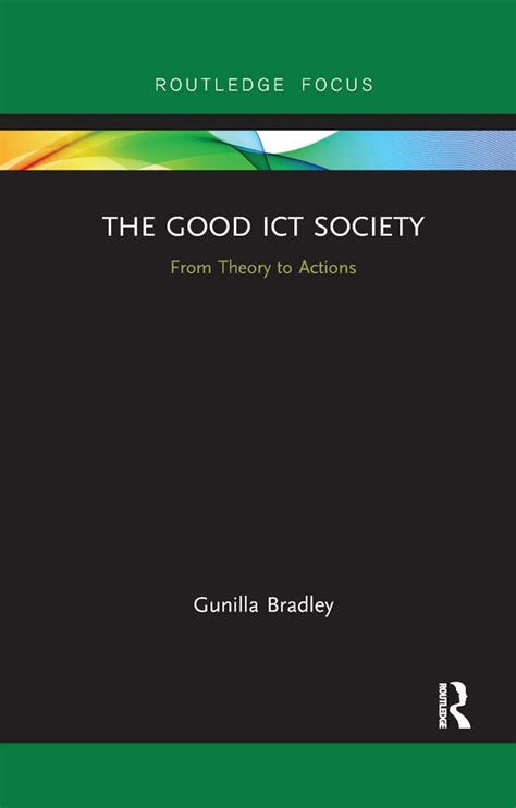 The Good Ict Society From Theory To Actions Routledge