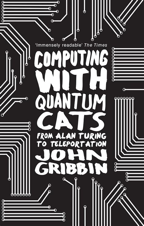 Amazon Computing With Quantum Cats From Colossus To Qubits Gribbin John Quantum Theory
