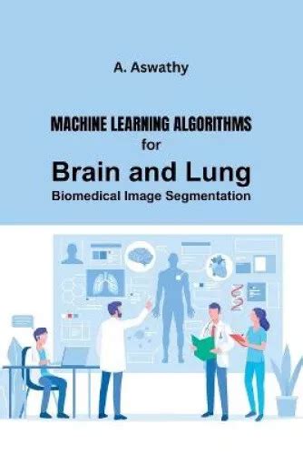 Machine Learning Algorithms For Brain And Lung Biomedical Image Segmentation Eur 3753 Picclick Fr