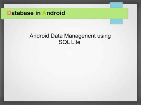 Lecture 10 Android Sqlite Databasepptx