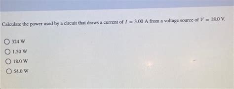 Solved Calculate The Power Used By A Circuit That Draws A Chegg Com