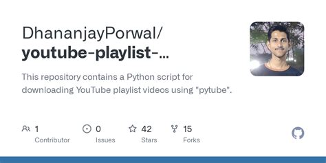Github Dhananjayporwalyoutube Playlist Downloader This Repository Contains A Python Script