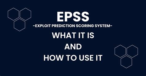 the exploit prediction scoring system what it is and how to use it