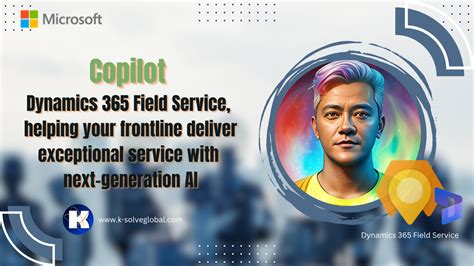 Enhance Your Companys Operations With Dynamics 365 Field Service Copilot