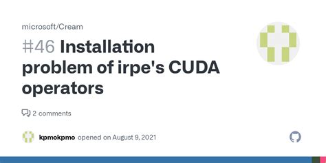 Installation Problem Of Irpes Cuda Operators · Issue 46 · Microsoftcream · Github