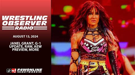 2024 08 13 Wrestling Observer Radio Janel Grant G 1 Update Raw Aew