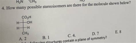 Solved How Many Possible Stereoisomers Are There For The