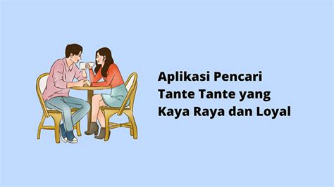 Aplikasi Kencan Tante Yang Kaya Raya Dan Loyal Terbaru
