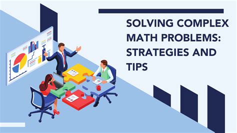 Solving Complex Math Problems Strategies And Tips For Succe