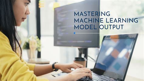 How To Interpret Machine Learning Model Outputs