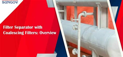Filter Separator With Coalescing Filters Overview