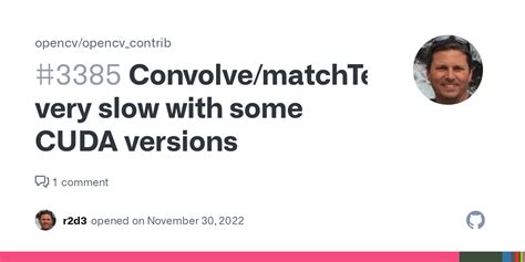 Convolve MatchTemplate Very Slow With Some CUDA Versions Issue 3385