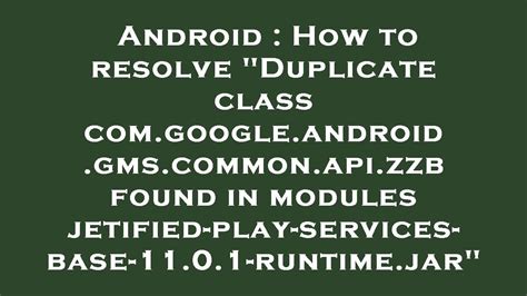 Android How To Resolve Duplicate Class Commonapizzb Found In Modules