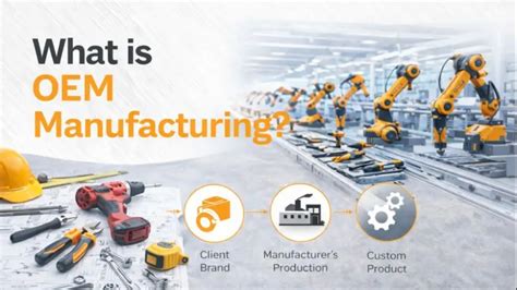 What Is Oem Manufacturing Process Benefits And Oem Vs Odm