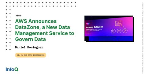 Aws Announces Datazone A New Data Management Service To Govern Data Infoq