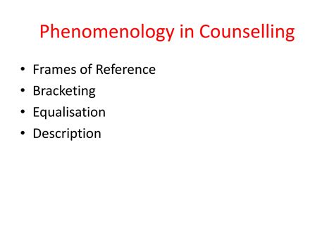 Brief Introduction To Phenomenological Research Ppt