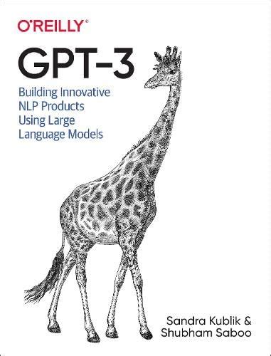 Gpt 3 Building Innovative Nlp Products Using Large Language Models 1st