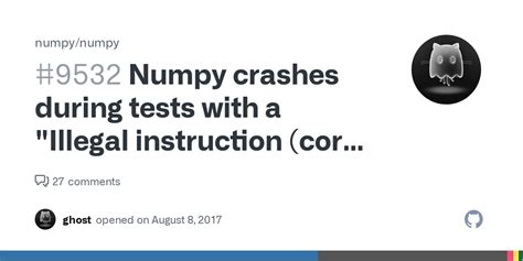 numpy crashes during tests with a illegal instruction core dumped · issue 9532 · numpy