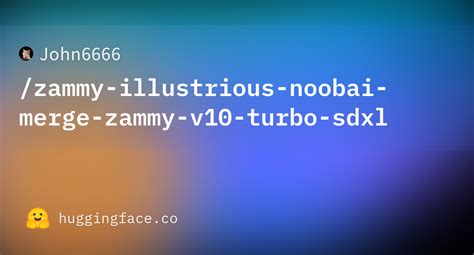 Unetdiffusionpytorchmodelsafetensors · John6666zammy Illustrious Noobai Merge Zammy V10