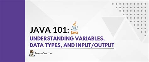 Java 101 Understanding Variables Data Types And Inputoutput Dev