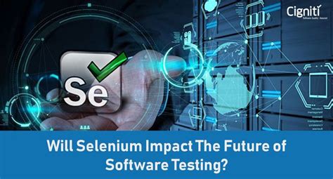 Will Selenium Impact The Future Of Software Testing Evaluating The Pros And Cons