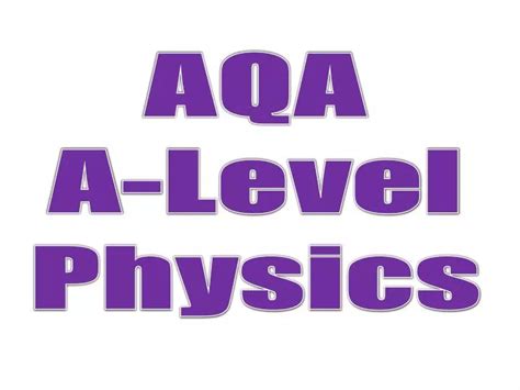 PPT AQA A Level Physics PowerPoint Presentation Free Download ID 5368542