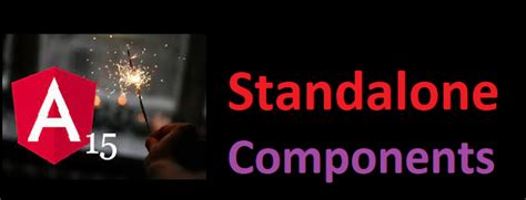 What Is Standalone Component In Angular Standalone Component In