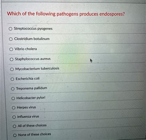 Which Of The Following Pathogens Produces Endospores Streptococcus